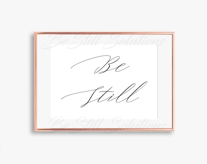 Be Still Script Wall Art | Downloadable Print | Instant Download | Wall ...