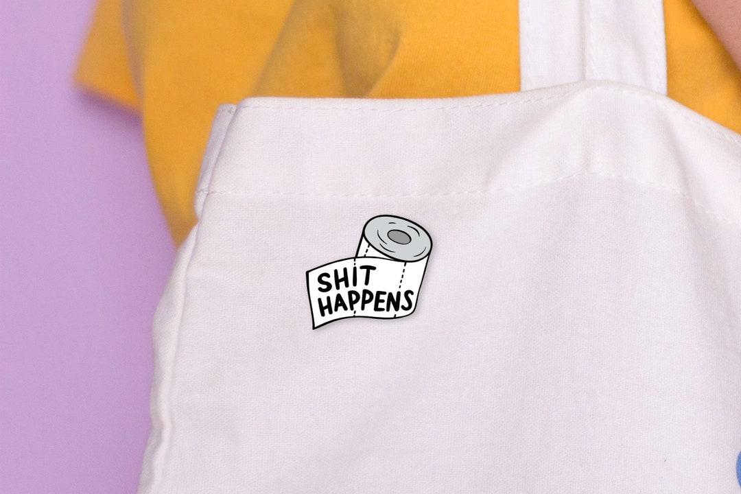 Shit Happens Pin Quote Enamel Pin / Hard Enamel Pin / Small - Etsy
