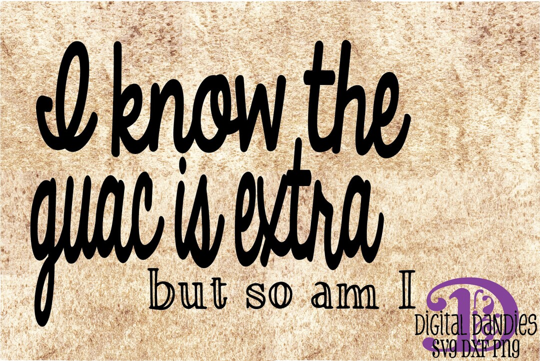 Guac is Extra SVG PNG DXF - Etsy