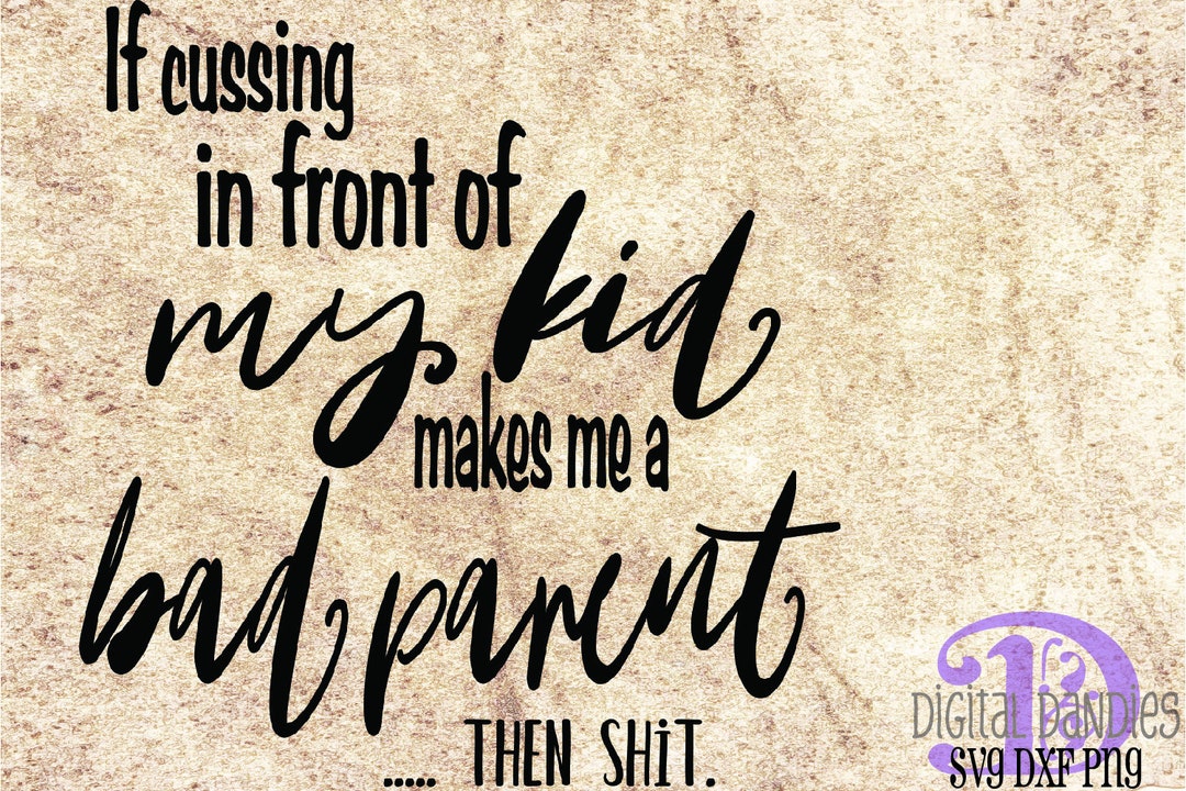 Cussing Bad Parent SVG DXF PNG - Etsy