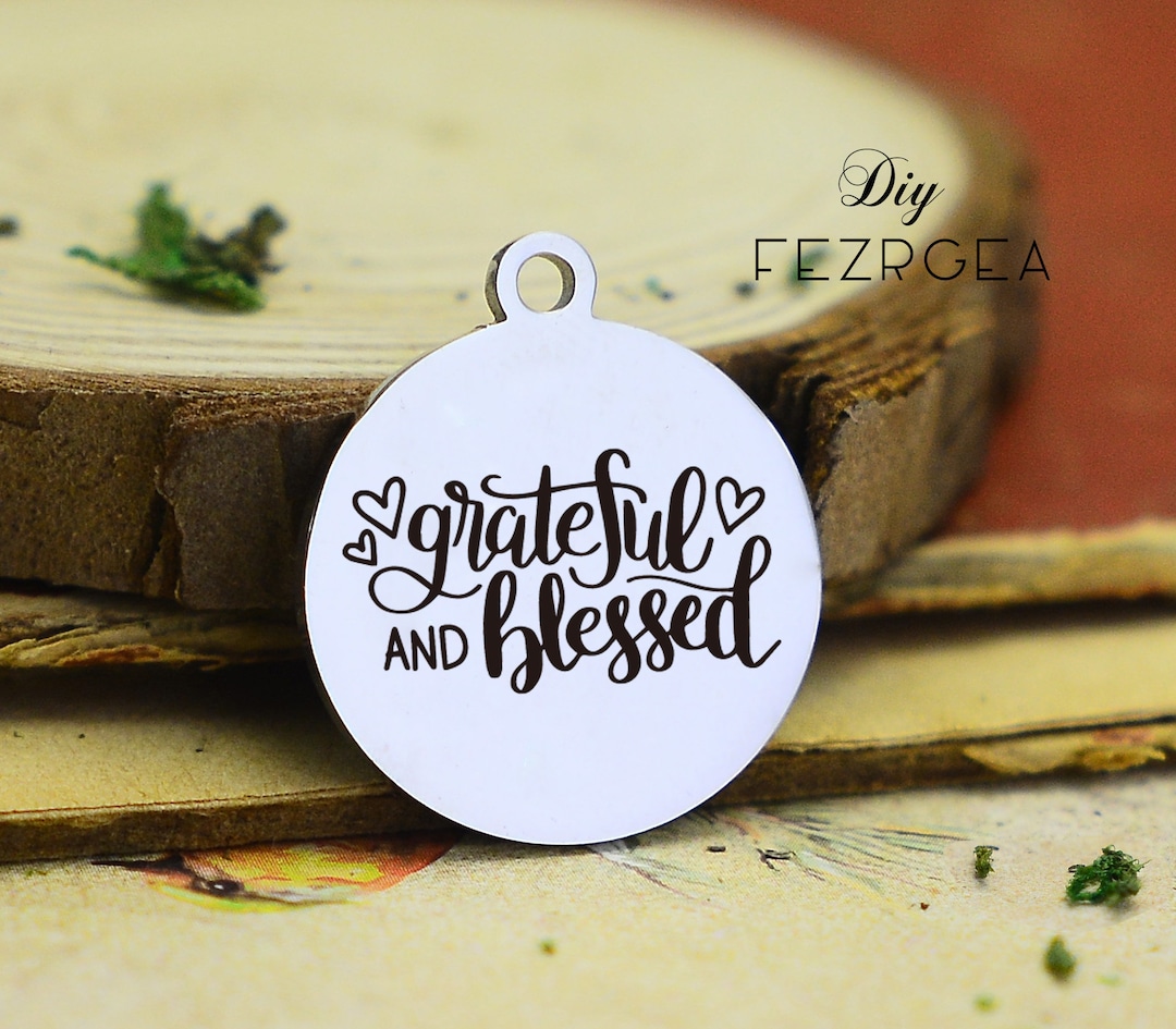 Grateful and Blessed Stainless Steel Charm,personalized Blessing ...