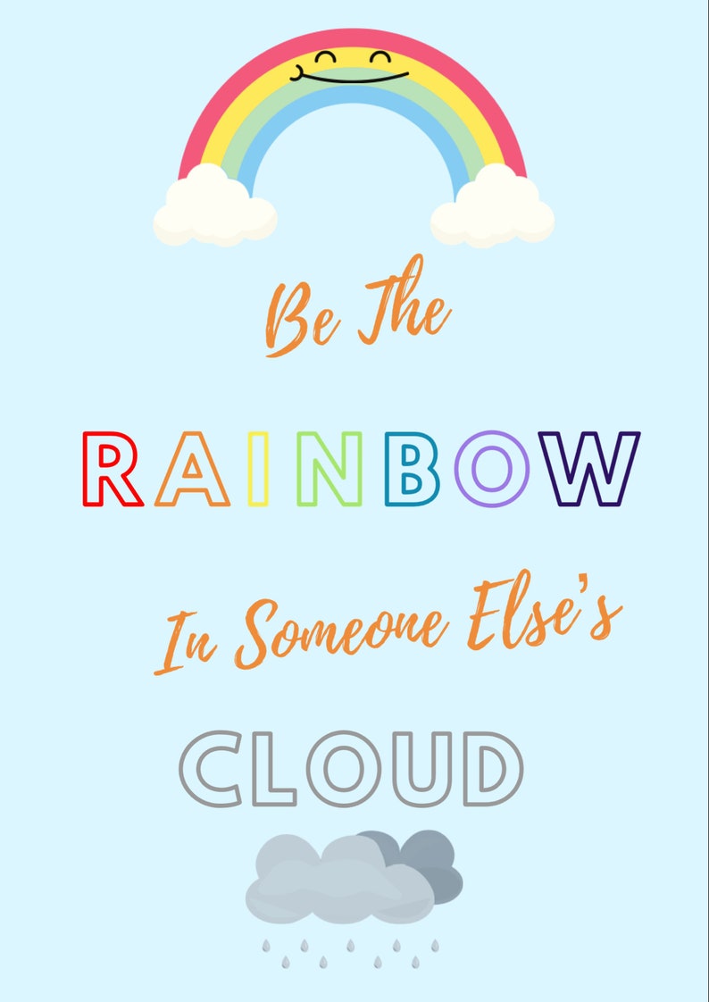 Be the Rainbow in Someone Else's Cloud Printable - Etsy