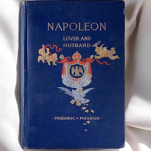 1894 "napoleon Lover and Husband" Frederic Masson First Edition ...