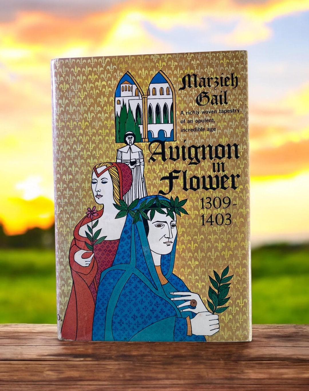 1965 "avignon in Flower 1309-1403" Marzieh Gail Illustrations Pauline ...