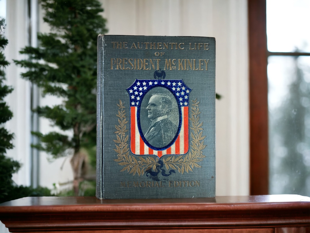 1901 "the Authentic Life of William Mckinley, Our Third Martyr ...