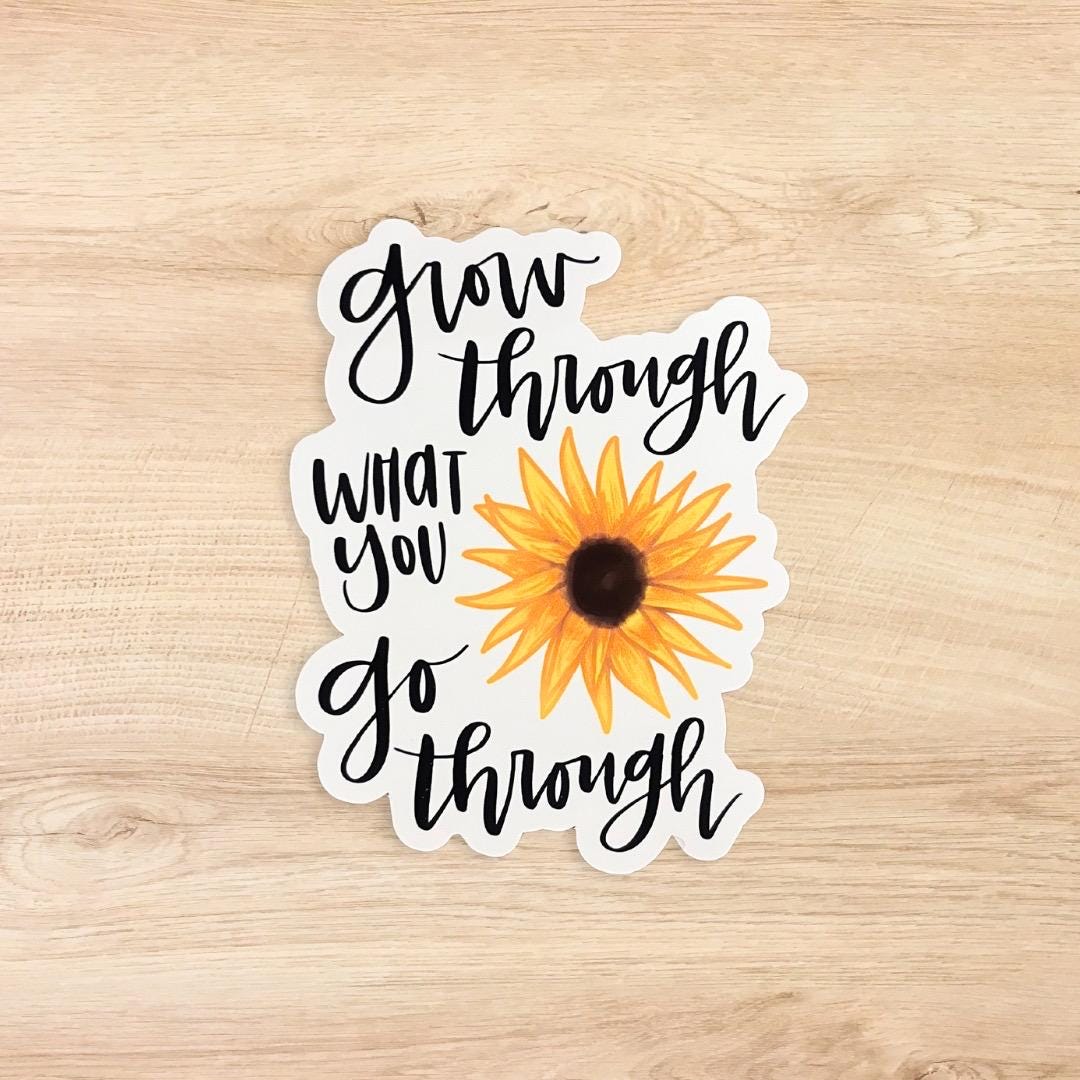 Grow Through What You Go Through Sticker, Motivational Sticker for ...