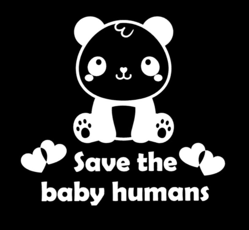 Save the Baby Humans Decal - Etsy