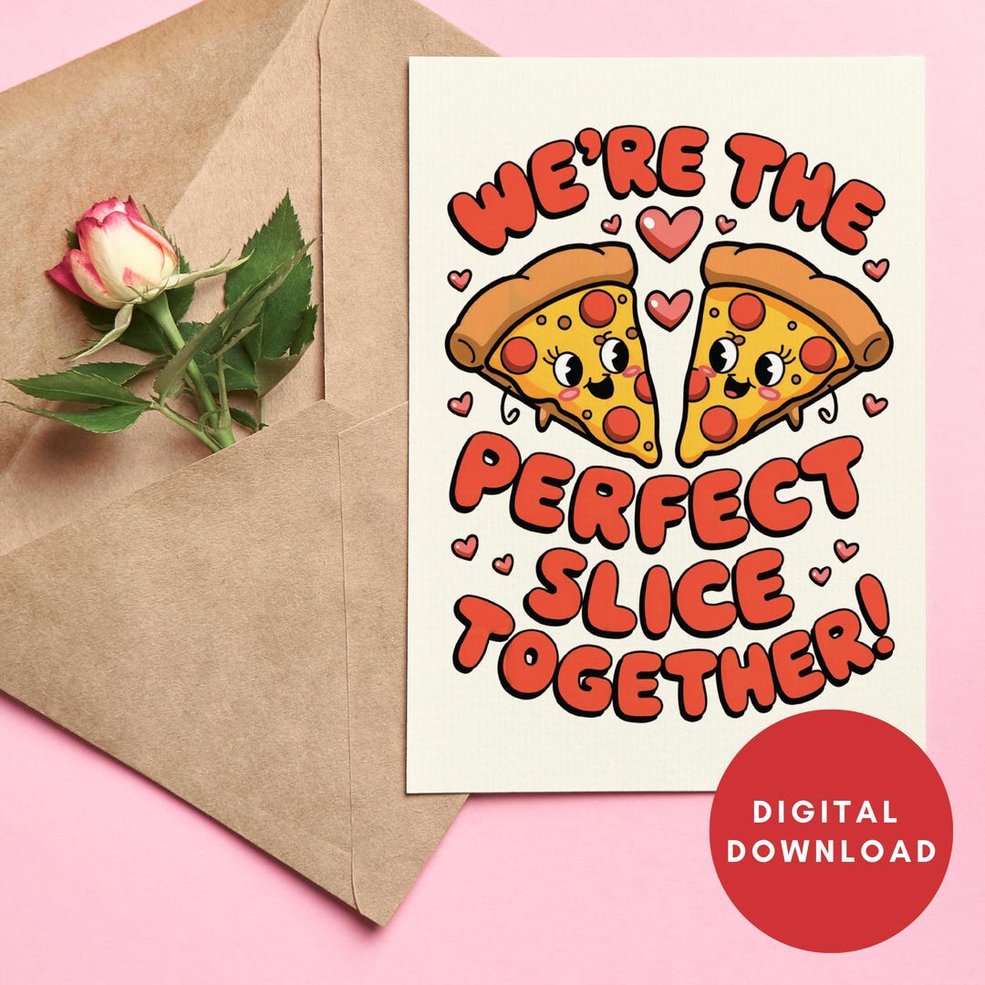 Funny Pizza Greeting Card - Digital Download, Printable for Lovebirds ...