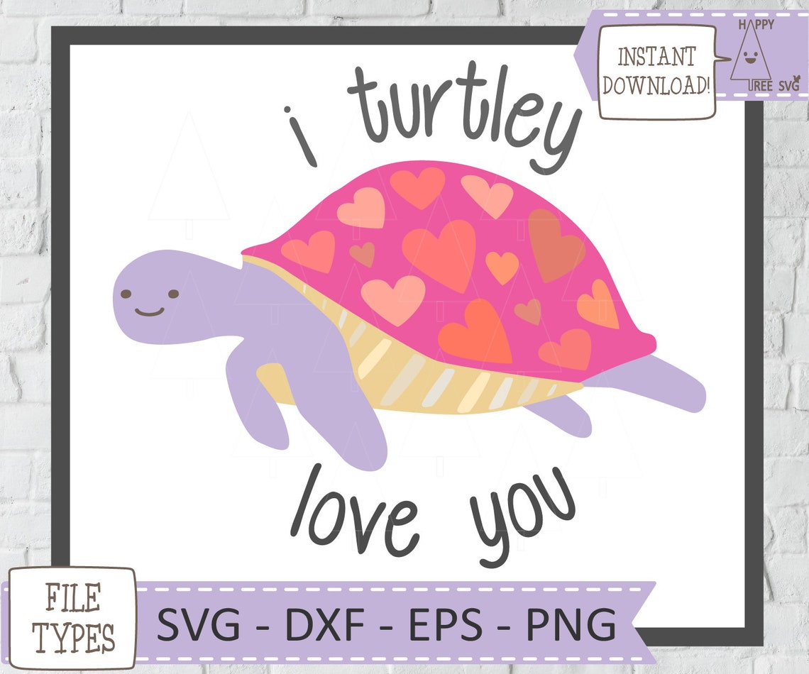 Turtle Svg Valentines Day Svg I Turtley Love You Svg Png Etsy