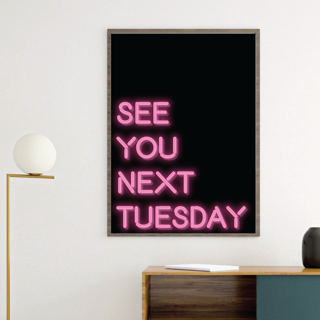 See You Next Tuesday Neon Sign Poster Print Art Home Style - Etsy