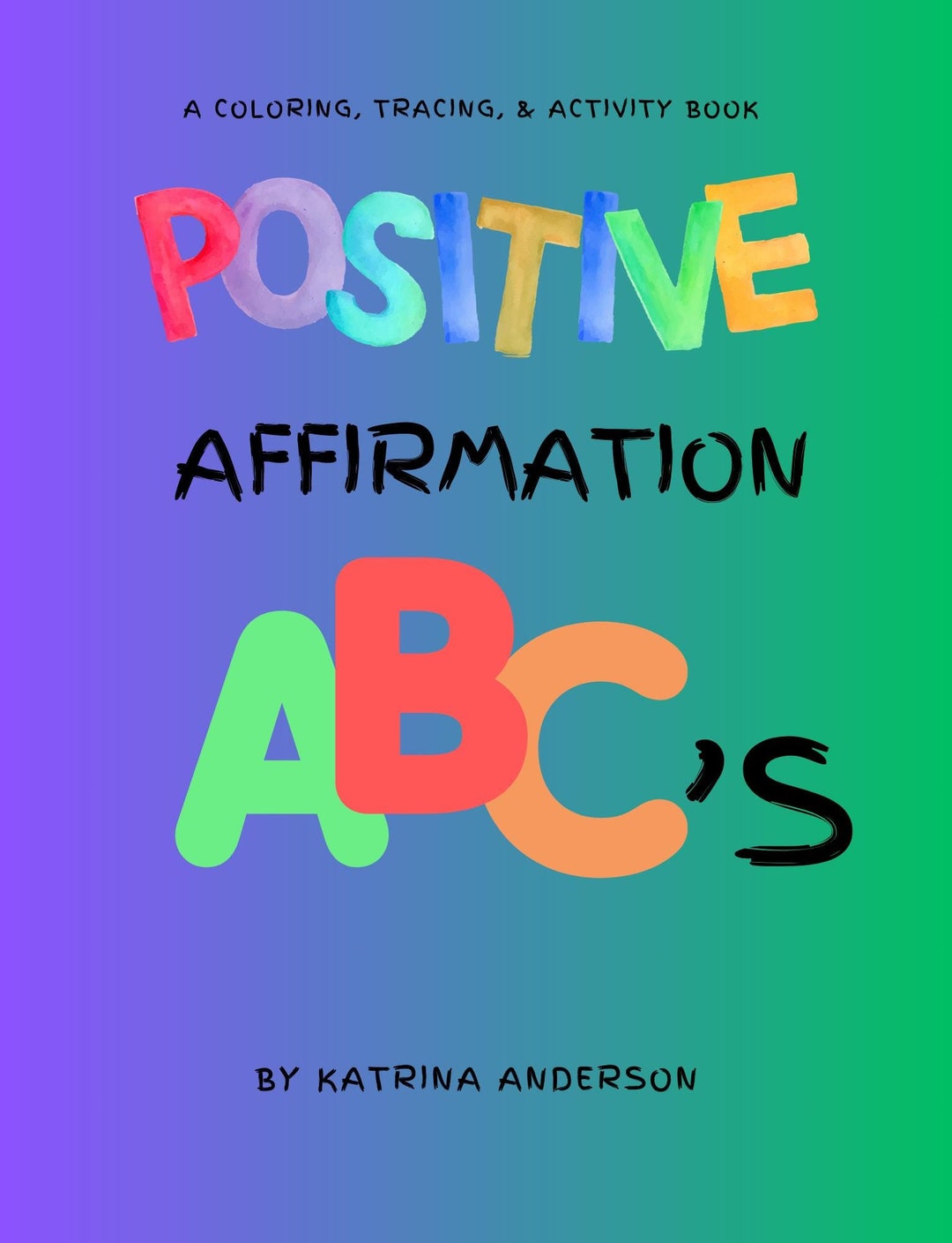 Positive Affirmation Abc's - A Coloring, Tracing, & Activity Book - Etsy