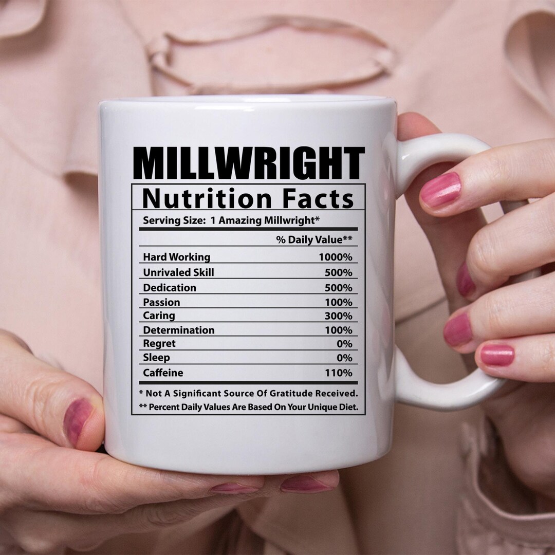 Funny Millwright Nutritional Facts White Coffee Mug 11oz - Etsy
