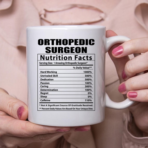 Funny Orthopedic Surgeon Nutritional Facts White Coffee Mug - Etsy