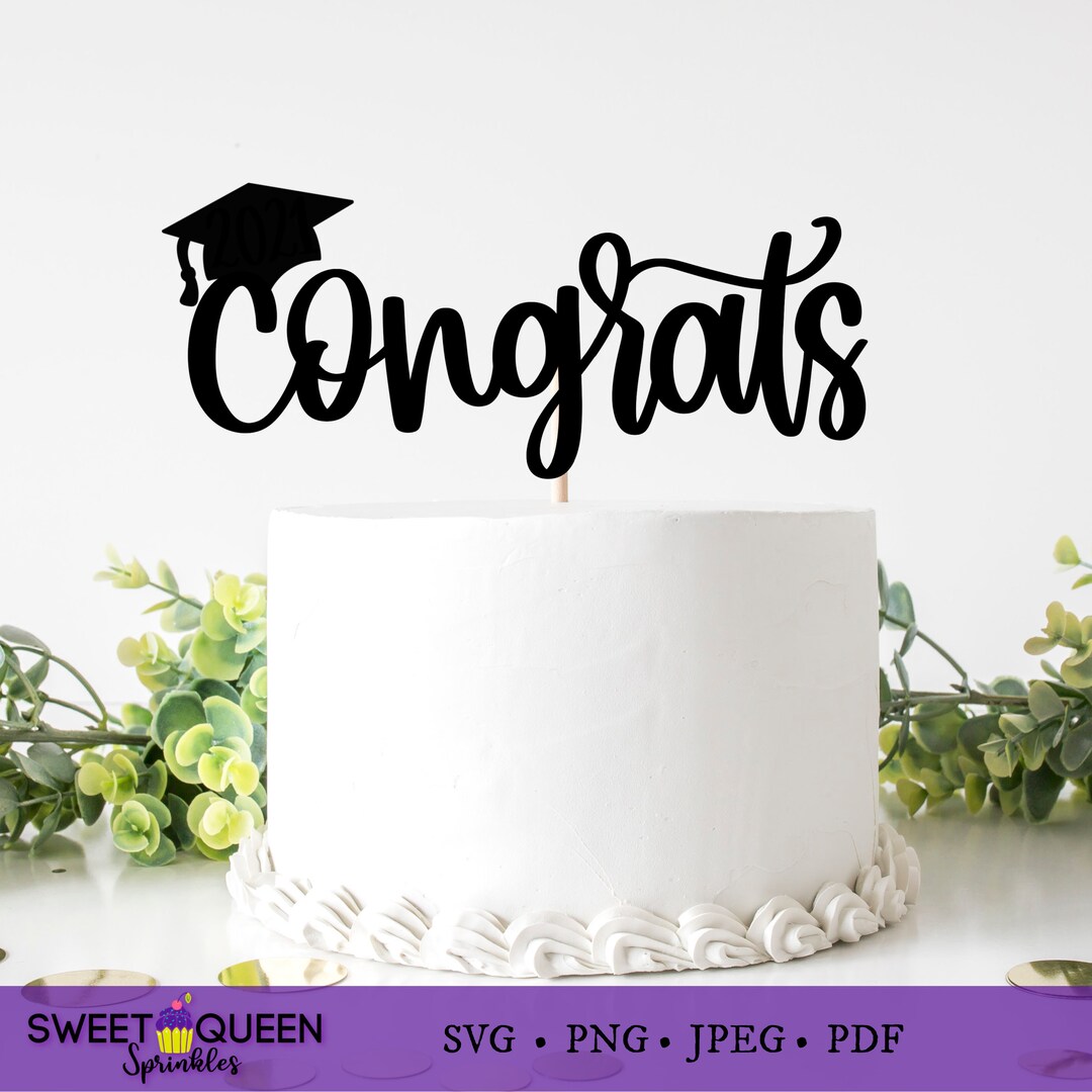 Congrats Cake Topper SVG | Graduation Cake Topper PNG | Easy Cake ...