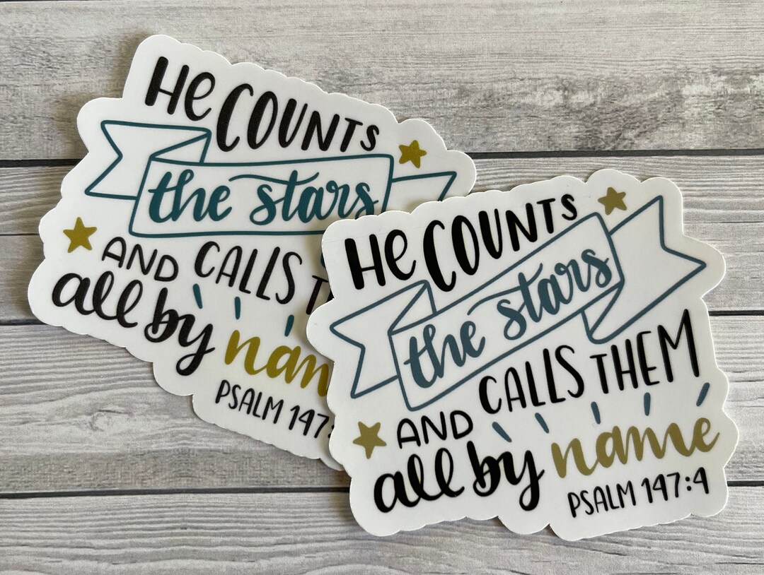 He Counts the Stars and Calls Them All by Name Psalm 147:4 Bible Verse ...