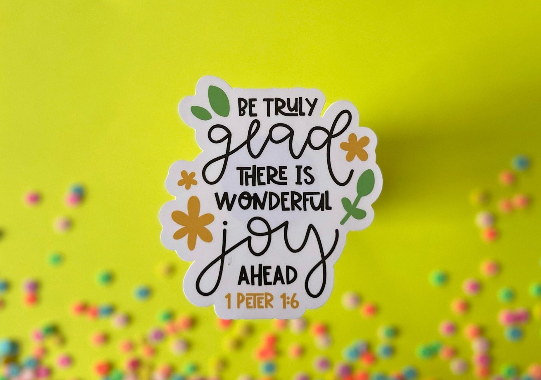 Be Truly Glad There is Wonderful Joy Ahead 1 Peter 1:6 Bible Verse ...
