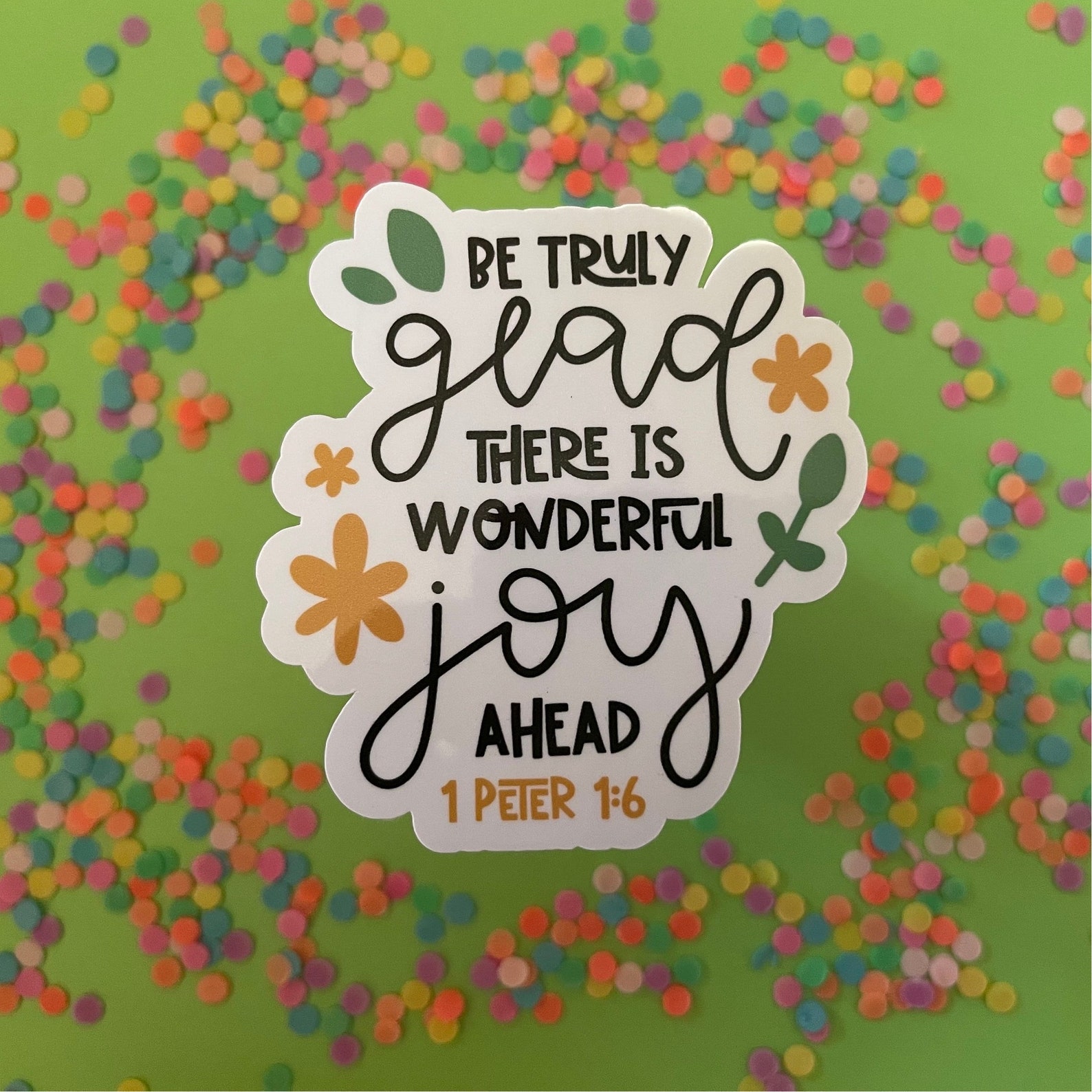 Be Truly Glad There is Wonderful Joy Ahead 1 Peter 1:6 Bible Verse ...