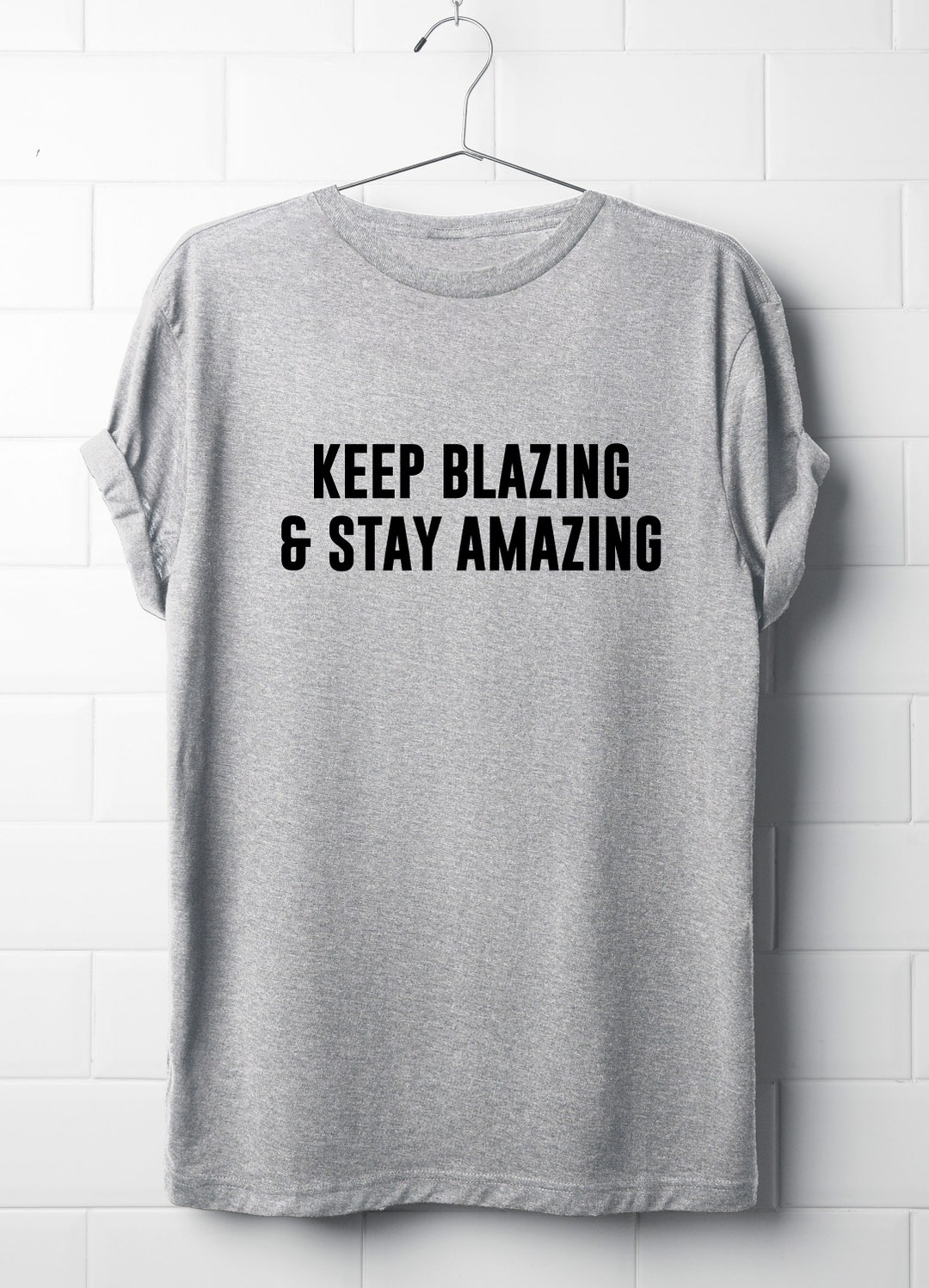 Keep Blazing & Stay Amazing Women's Cotton T-shirt - Etsy