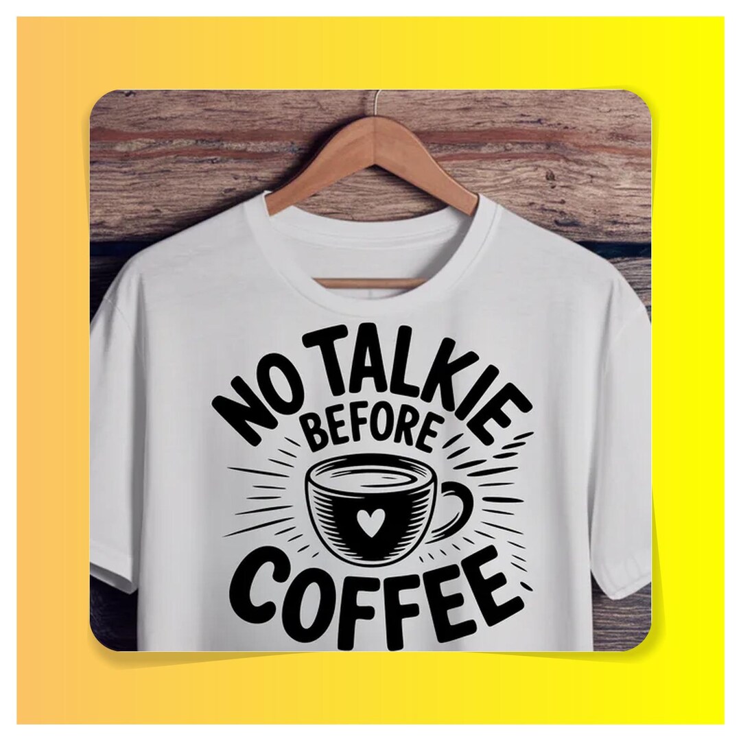No Talkie Before Coffee SVG File | Funny Coffee Quote Line Art for ...