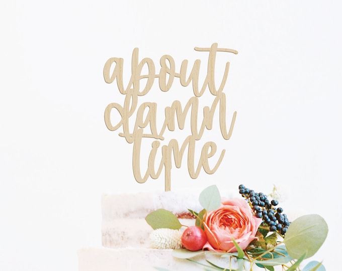About Damn Time Wedding Cake Topper, Damn Time Cake Topper, Finally ...