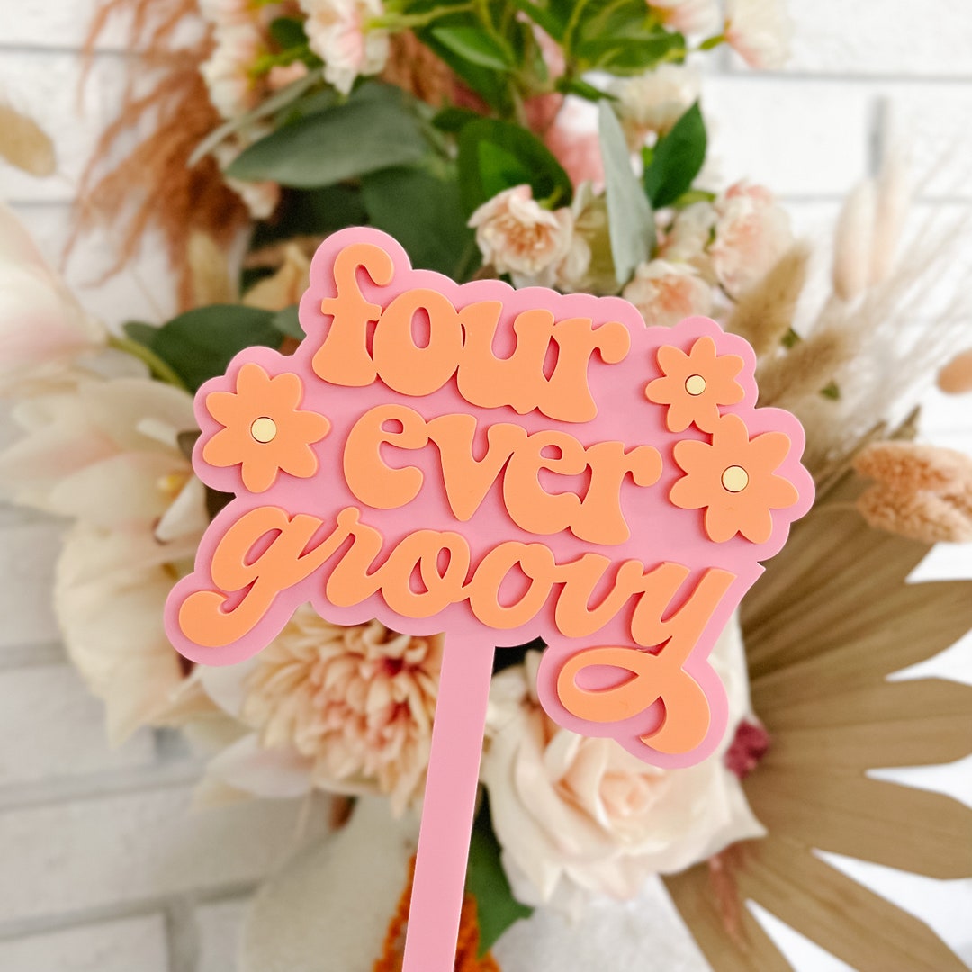 Four Ever Groovy Cake Topper Daisy Cake Topper Groovy Cake Topper Retro ...
