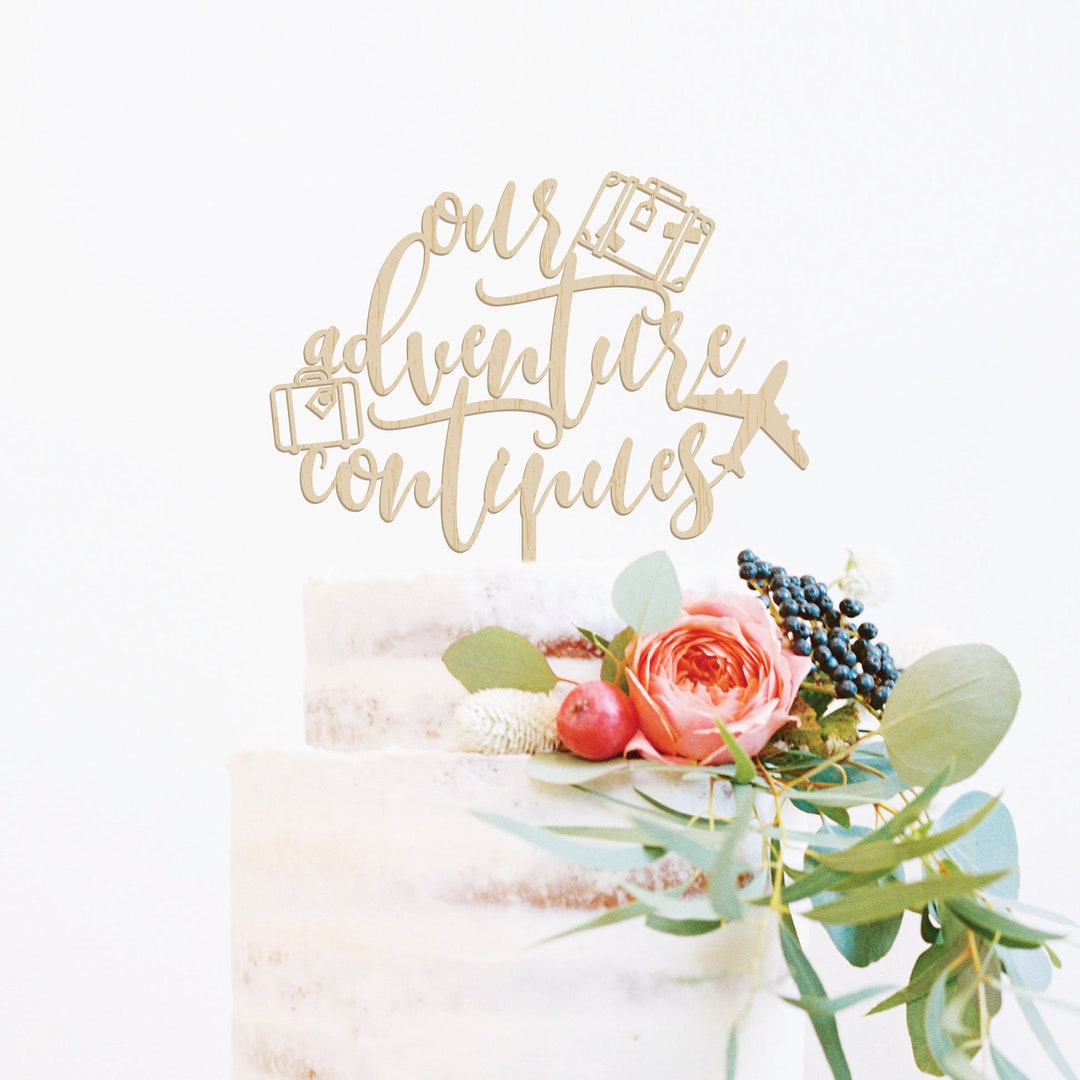 Our Adventure Continues Cake Topper Travel Cake Topper Rustic Wedding ...
