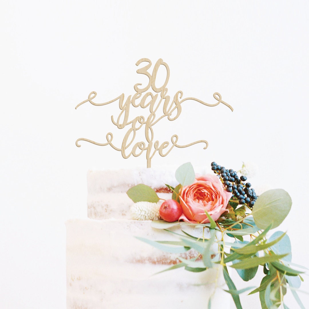 30th Anniversary Cake Topper 30 Years Loved Custom Cake Topper 30th ...