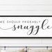 We Should Probably Snuggle Sign We Should Probably Snuggle | Etsy
