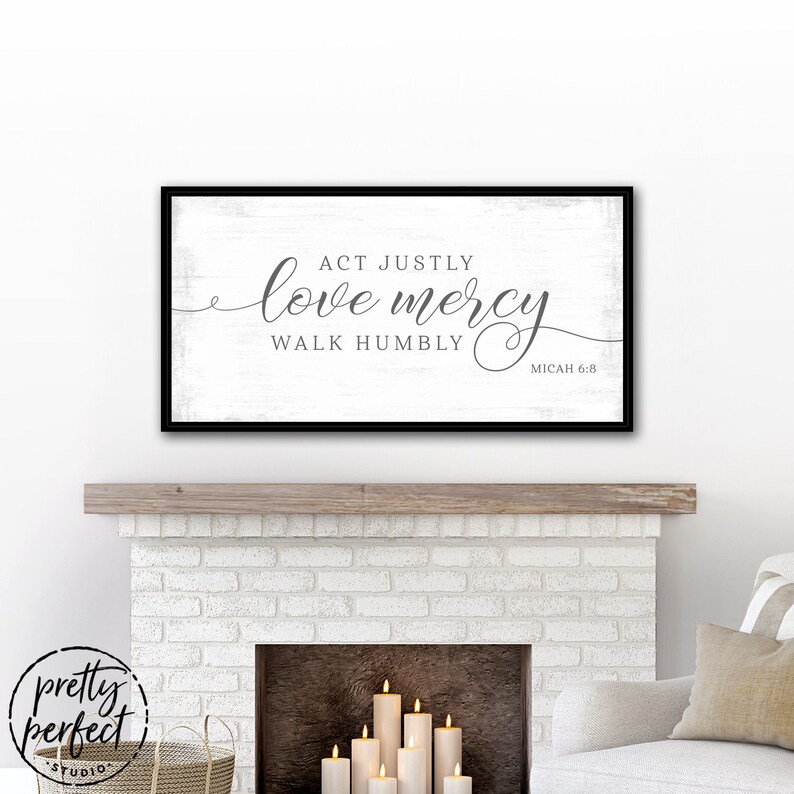 Act Justly Love Mercy Walk Humbly Sign Micah 6:8 Act | Etsy