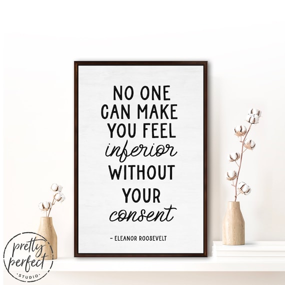 Eleanor Inferior Quote Eleanor Roosevelt Quote: “Remember, No One