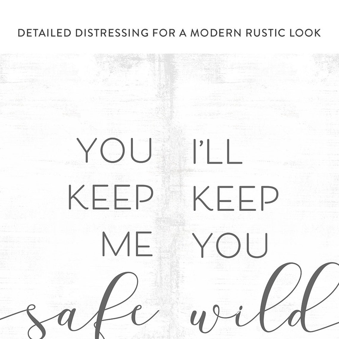 You Keep Me Safe I'll Keep You Wild Sign - Etsy