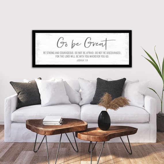 Go Be Great Sign Joshua 1:9 Be Strong & Courageous Go Be | Etsy