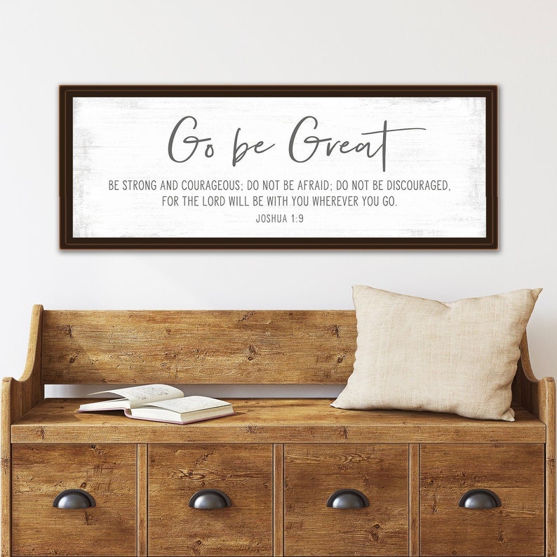Go Be Great Sign Joshua 1:9 Be Strong & Courageous Go Be | Etsy