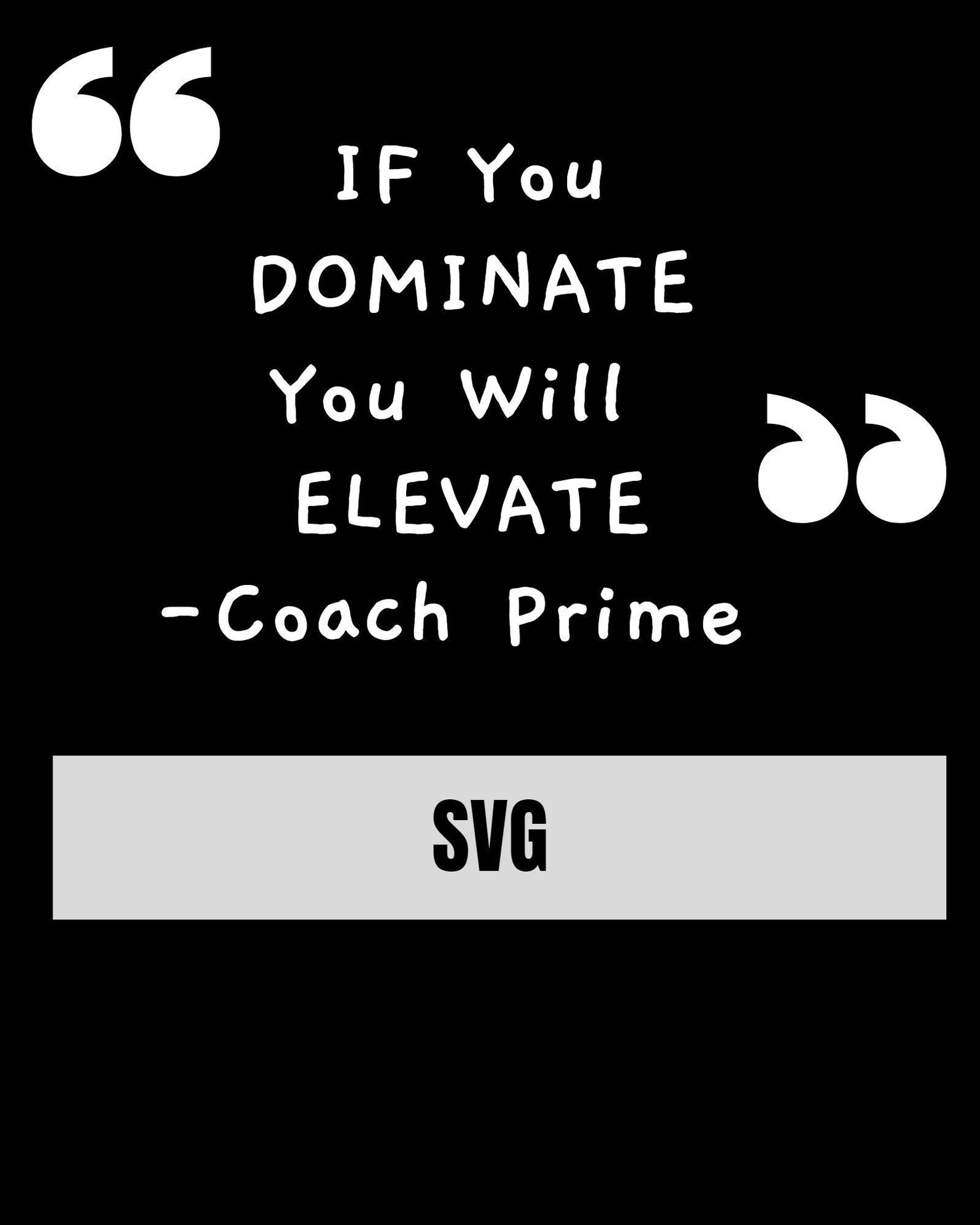 SVG Elevate, SVG Dominate, SVG Inspirational Quote, Coach Prime, Teamwork, Sports Quote - Etsy