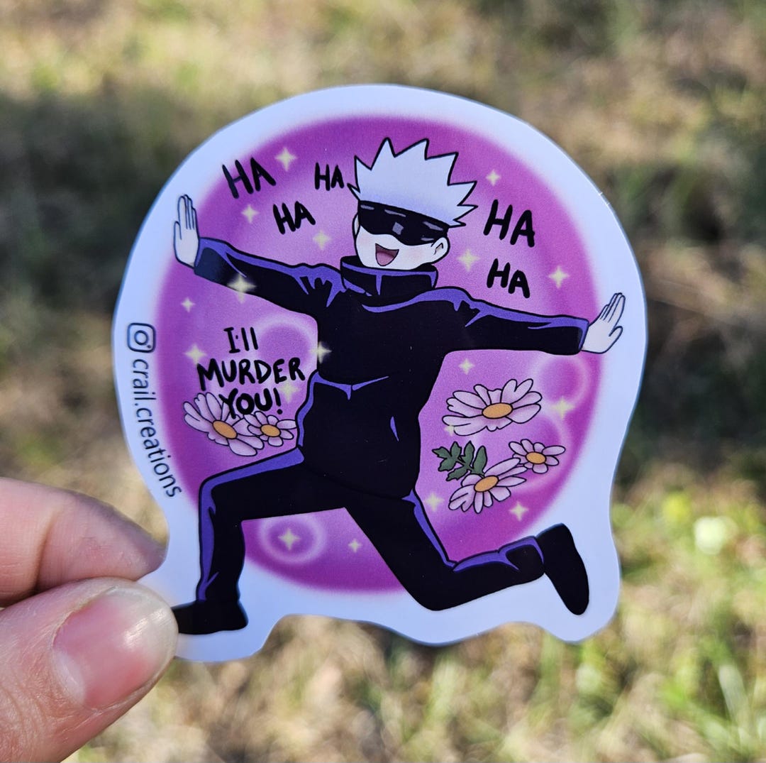 Gojo I'll Murder You Sticker Jujutzu Kaisen Fanart Vinyl Die Cut ...