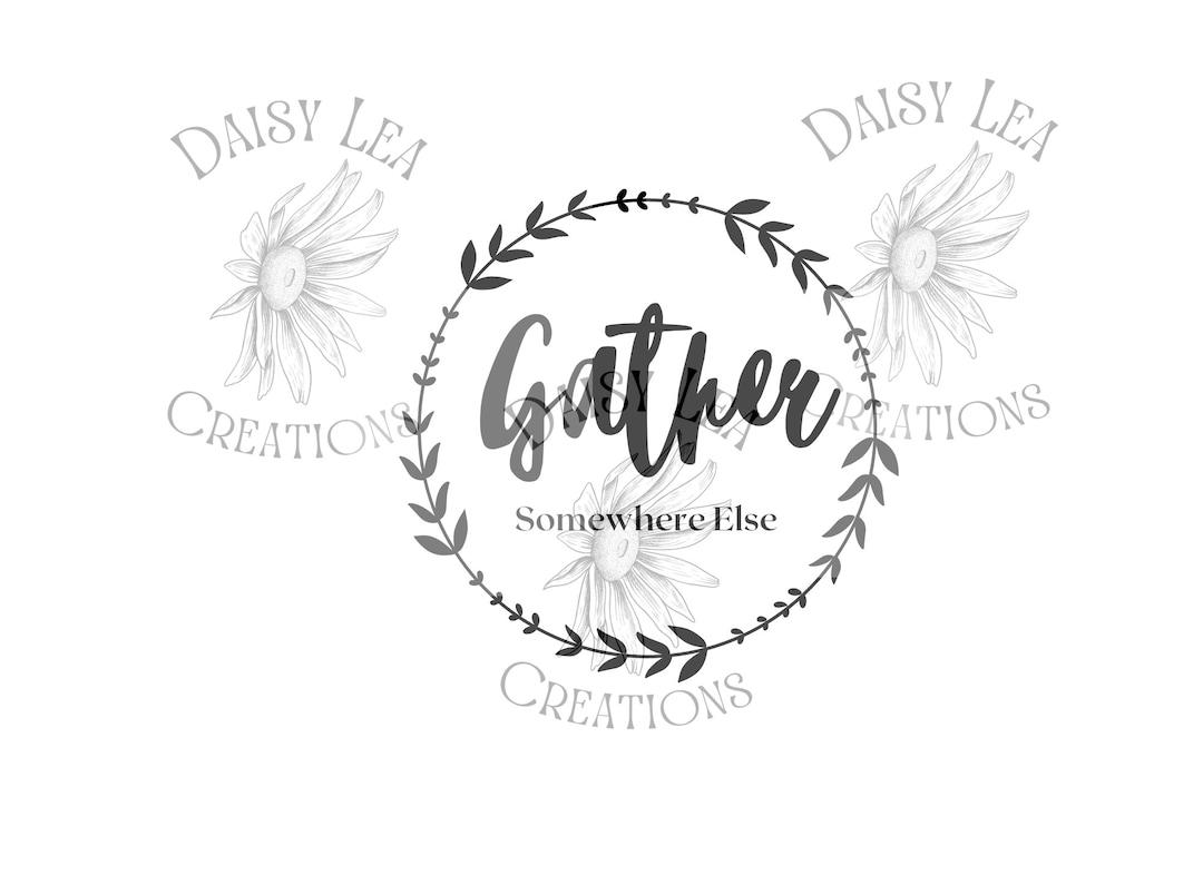 Gather , Somewhere Else | PNG File | Digital Download | Cut File - Etsy