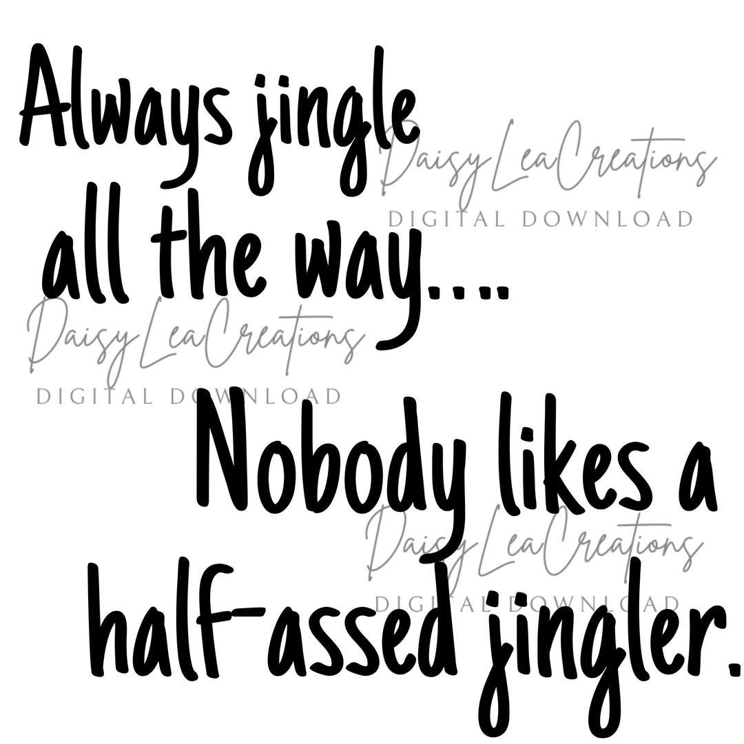 Always Jingle All the Way | PNG| Digital Download| - Etsy