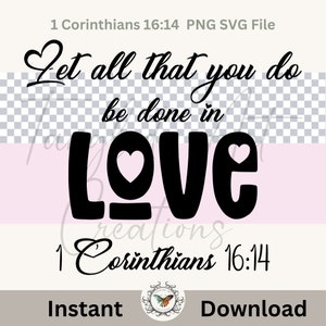 Let All That You Do Be Done in Love, 1 Corinthians 16:14 PNG-SVG File ...