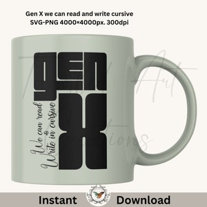 Gen X, We Can Read & Write Cursive SVG, PNG Sublimation, Easy to Cut - Etsy