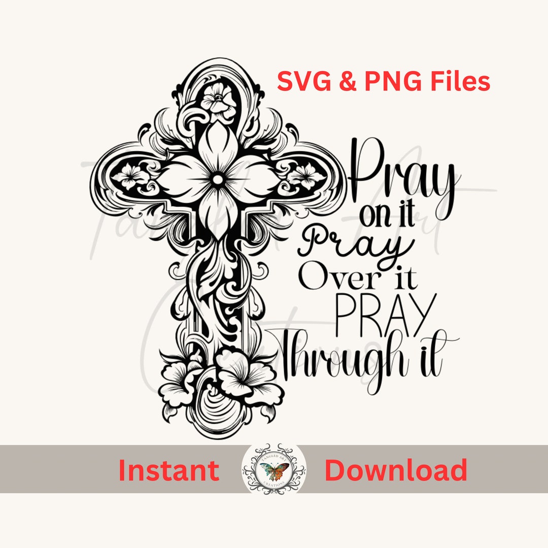 Pray on It Pray Over It Pray Through It SVG and PNG, Bible Verse Png ...