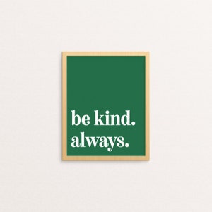Printable Wall Art | Be Kind. Always. | Inspirational Wall Art | Quote ...