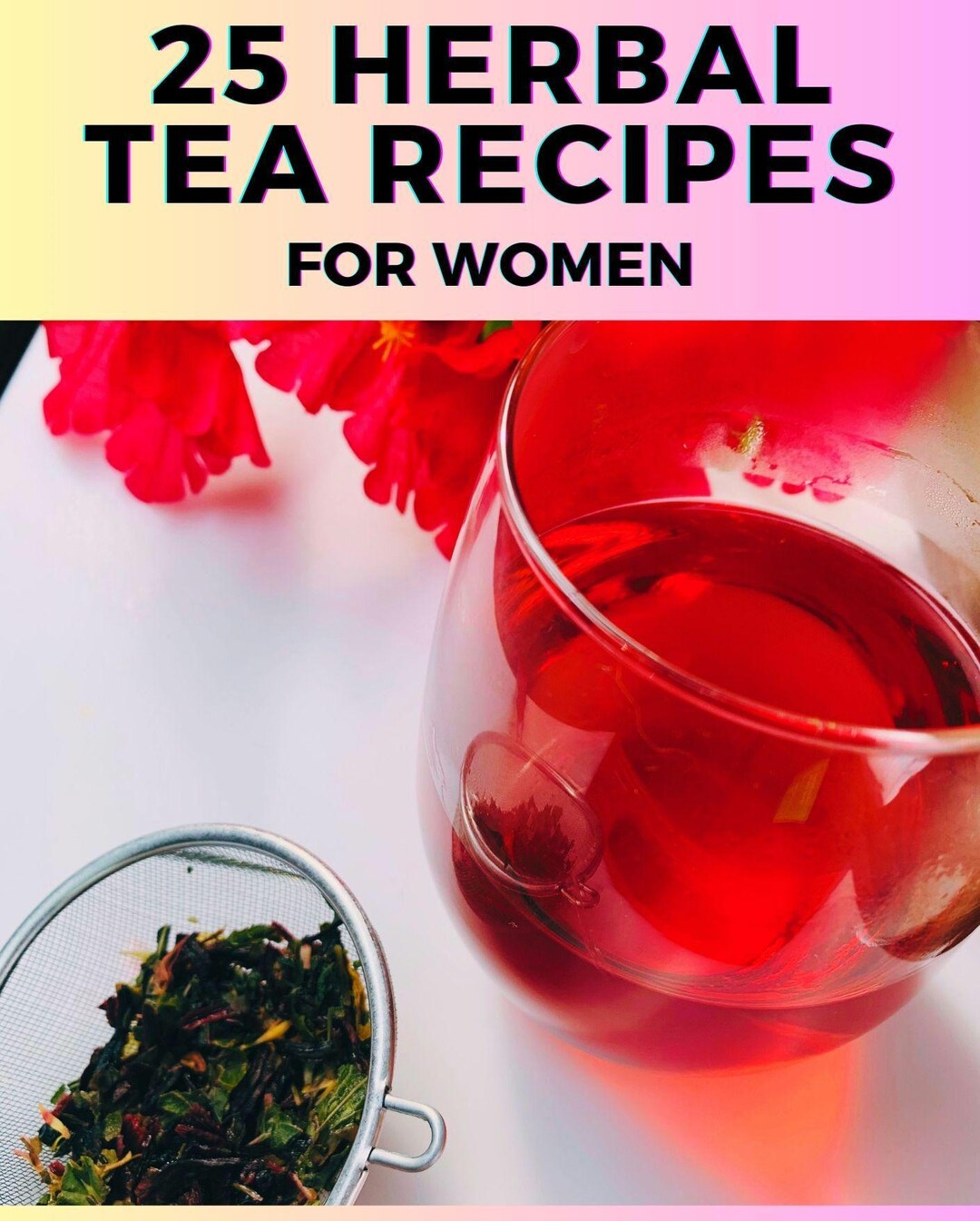25 Women's Herbal Tea Recipes DIY Tea for Women Herbalism Recipe Ebook ...
