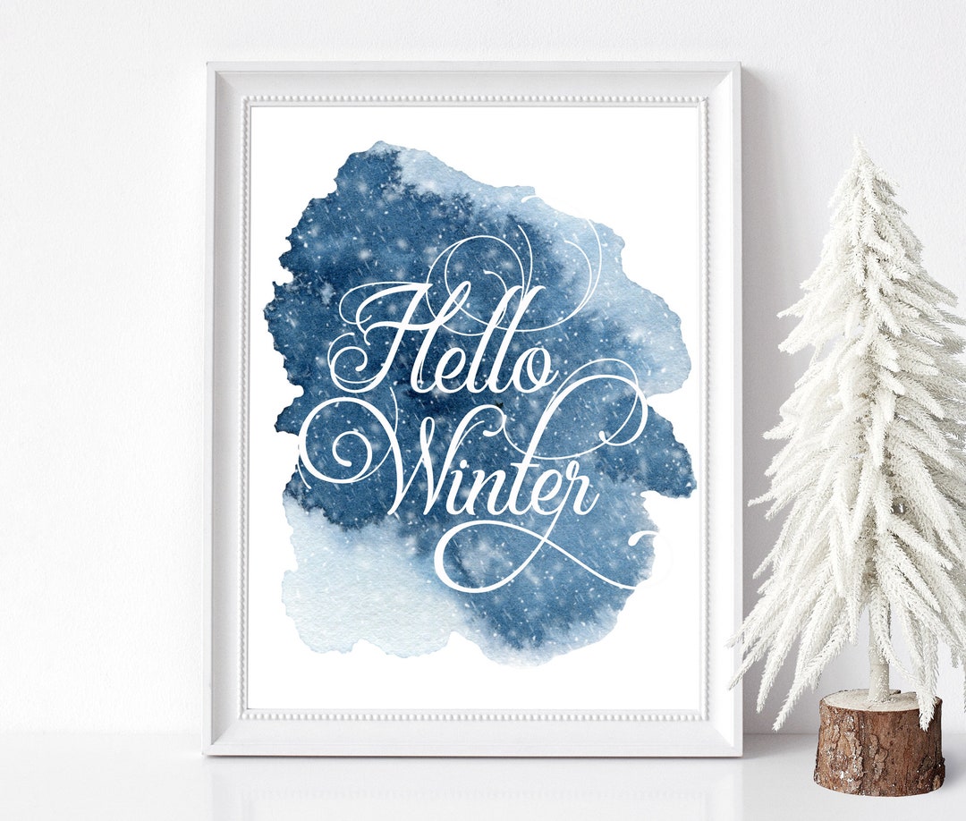 HELLO WINTER Printable, Snow Digital Print and Winter Quote, Winter ...