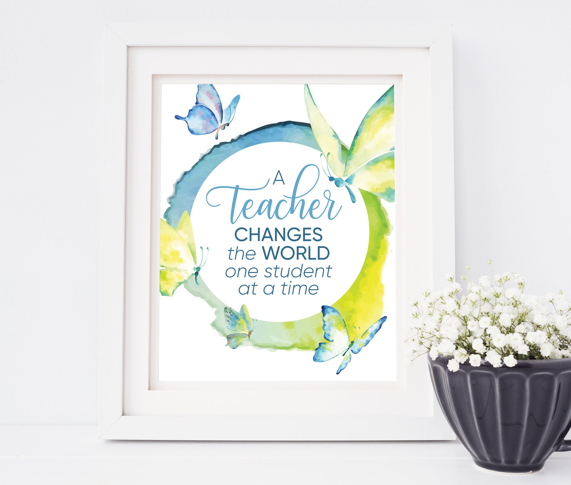 PRINTABLE Teacher Appreciation Gift, A Teacher Changes the World One ...