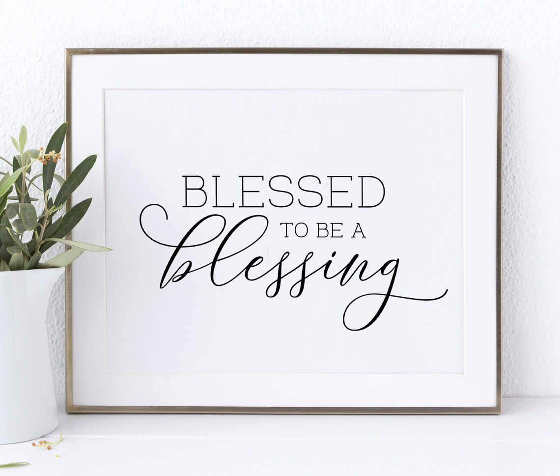 Blessed to Be A Blessing PRINTABLE, Biblical Wall Art and Christian ...
