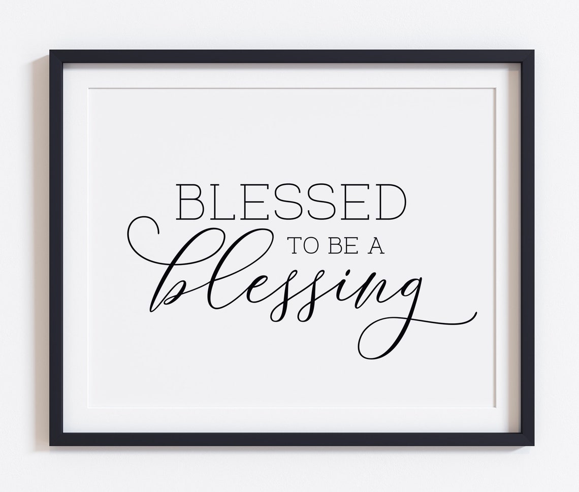 Blessed to Be A Blessing PRINTABLE, Biblical Wall Art and Christian ...
