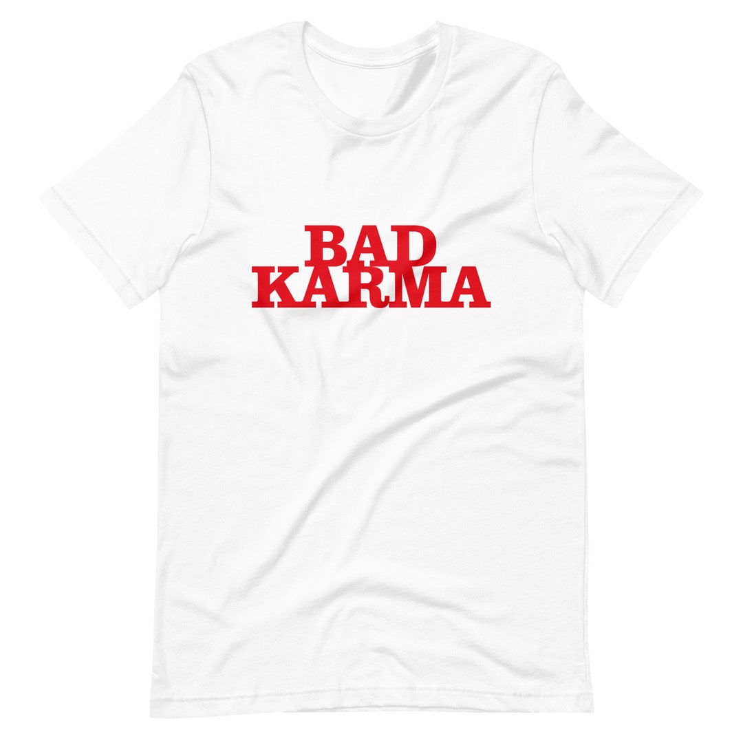 Bad Karma T-shirt - Etsy