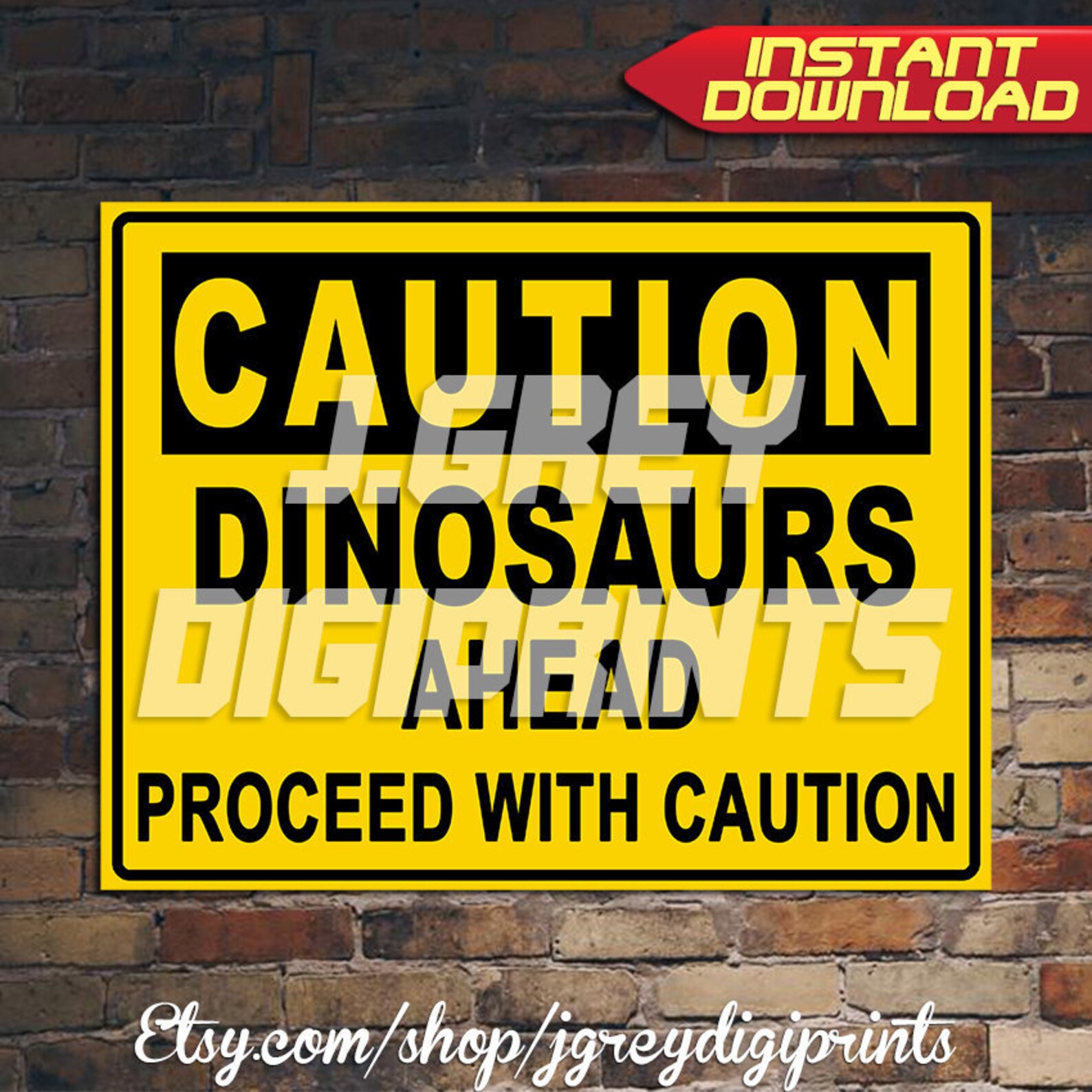 Caution Dinosaurs Ahead Proceed With Caution Dinosaur Sign - INSTANT ...