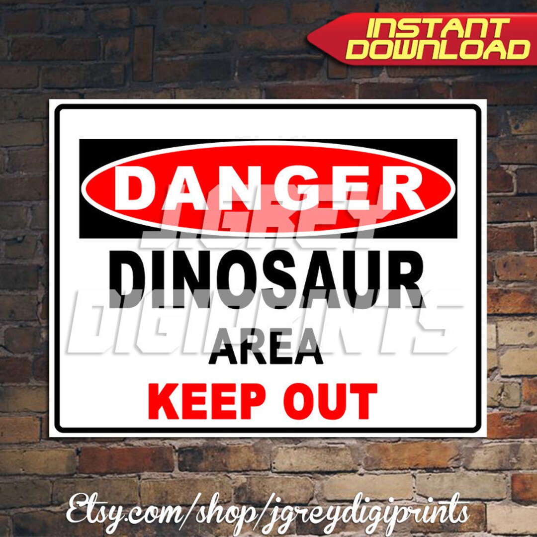 Danger Dinosaurs Area Keep Out Dinosaur Sign INSTANT DOWNLOAD, Dinosaur ...