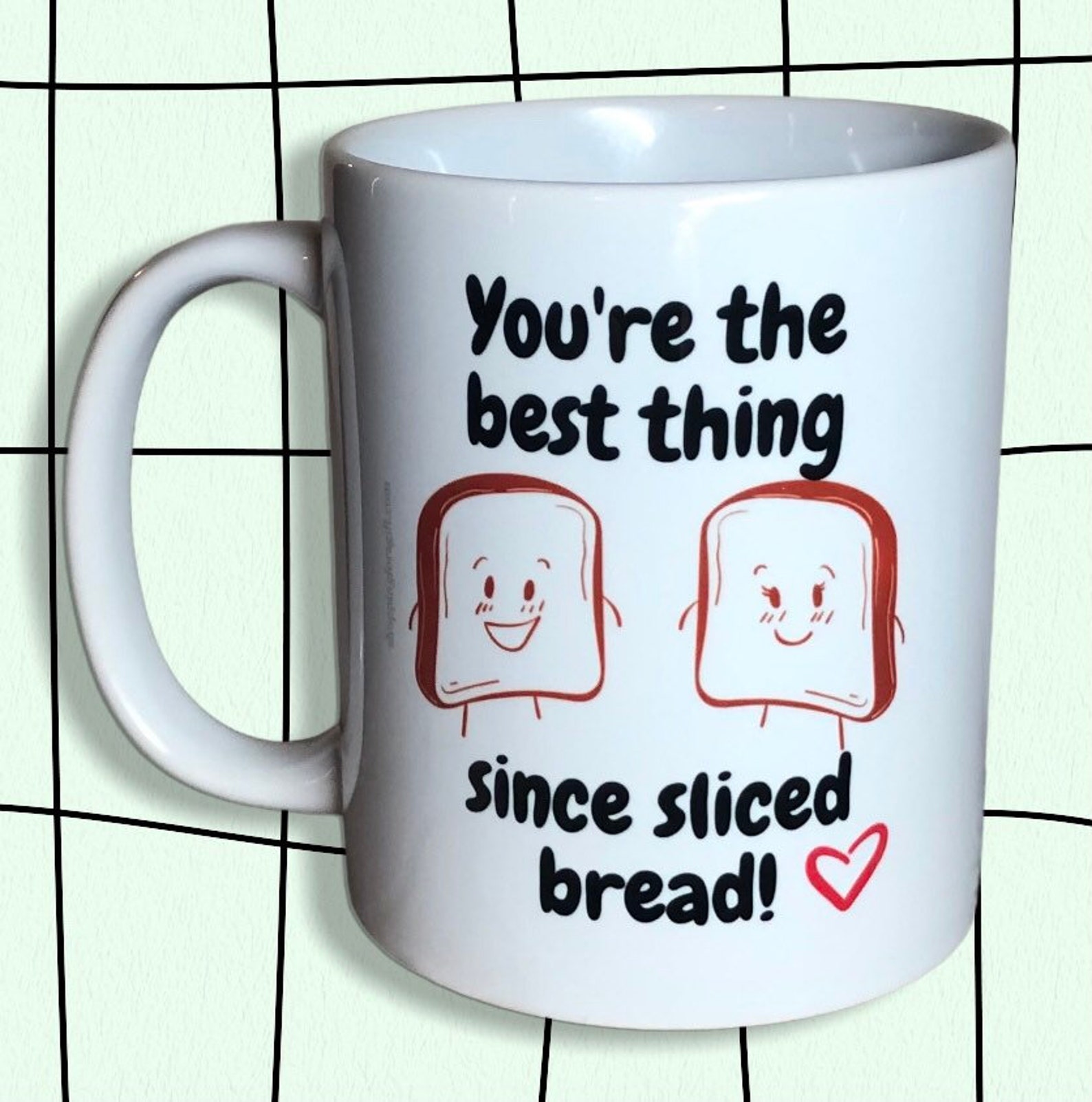 Youre the best thing since sliced bread mug. Funny Mugs for Christmas ...